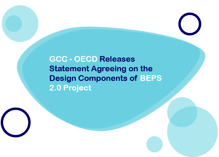GCC: OECD Statement Agreeing Design Components of BEPS 2.0 Project